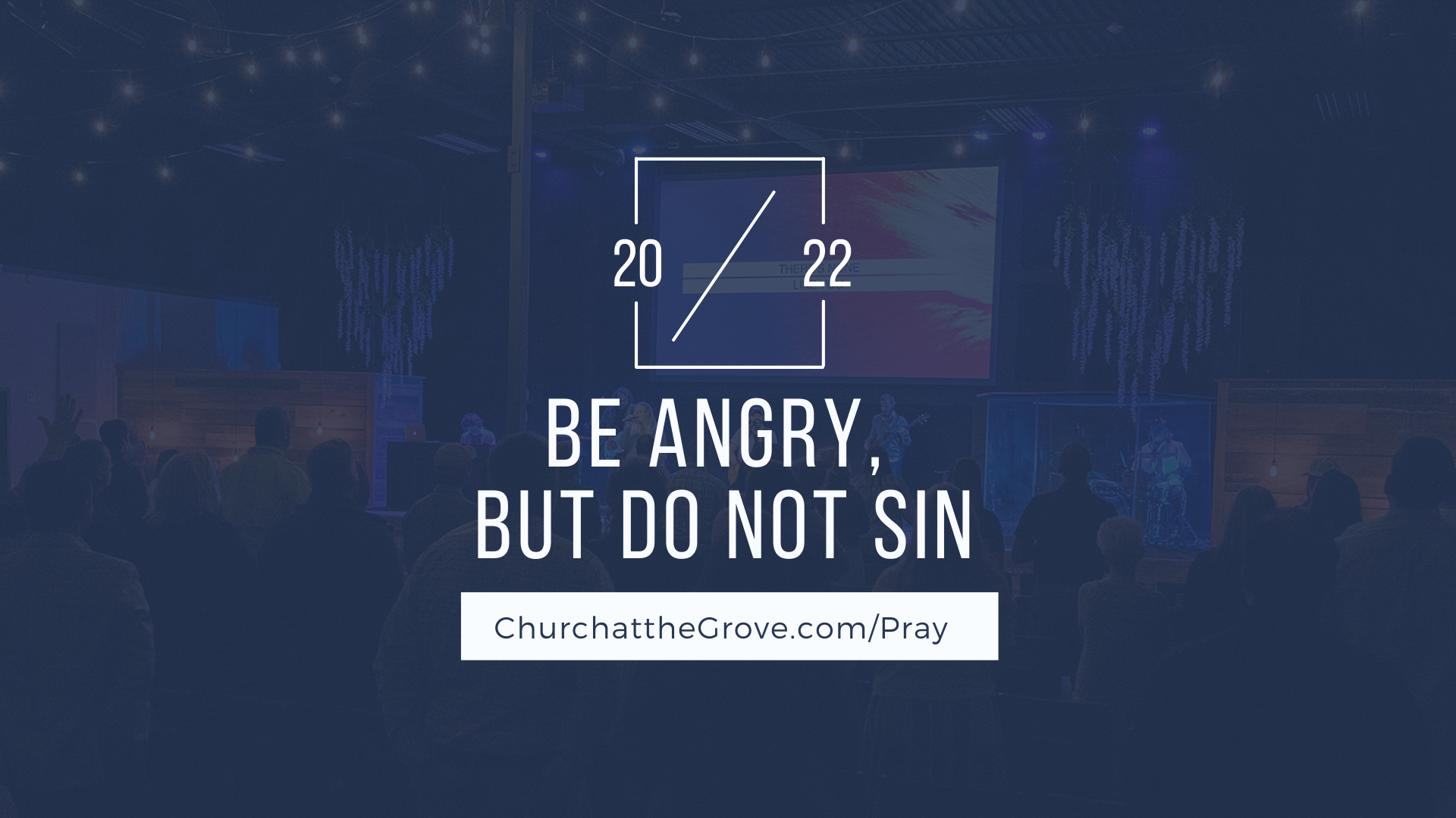 Day 25 - Be Angry, But Do Not Sin | Church at the Grove