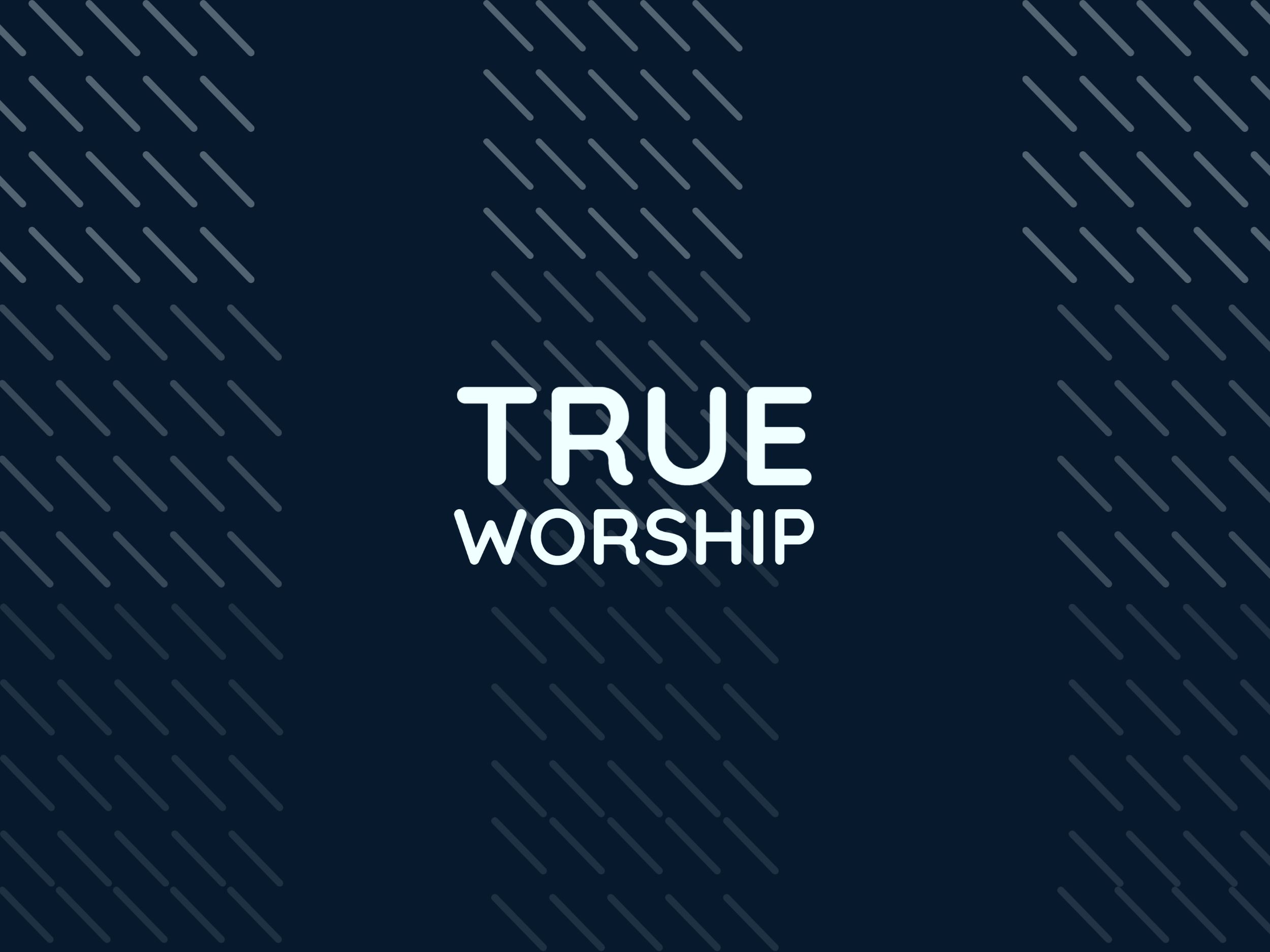 True Worship | Genesis Bible Fellowship Church