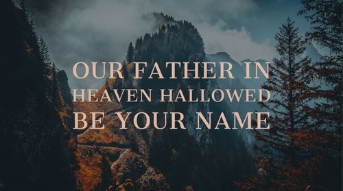 Our Father In Heaven Hallowed Be YOUR Name | Genesis Bible Fellowship ...
