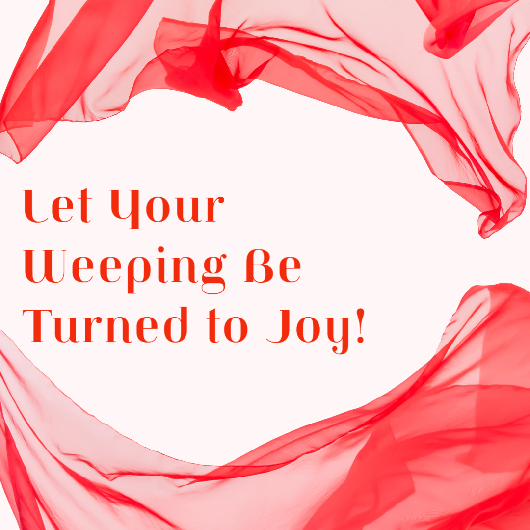 Let Your Weeping Be Turned to Joy! | Genesis Bible Fellowship Church