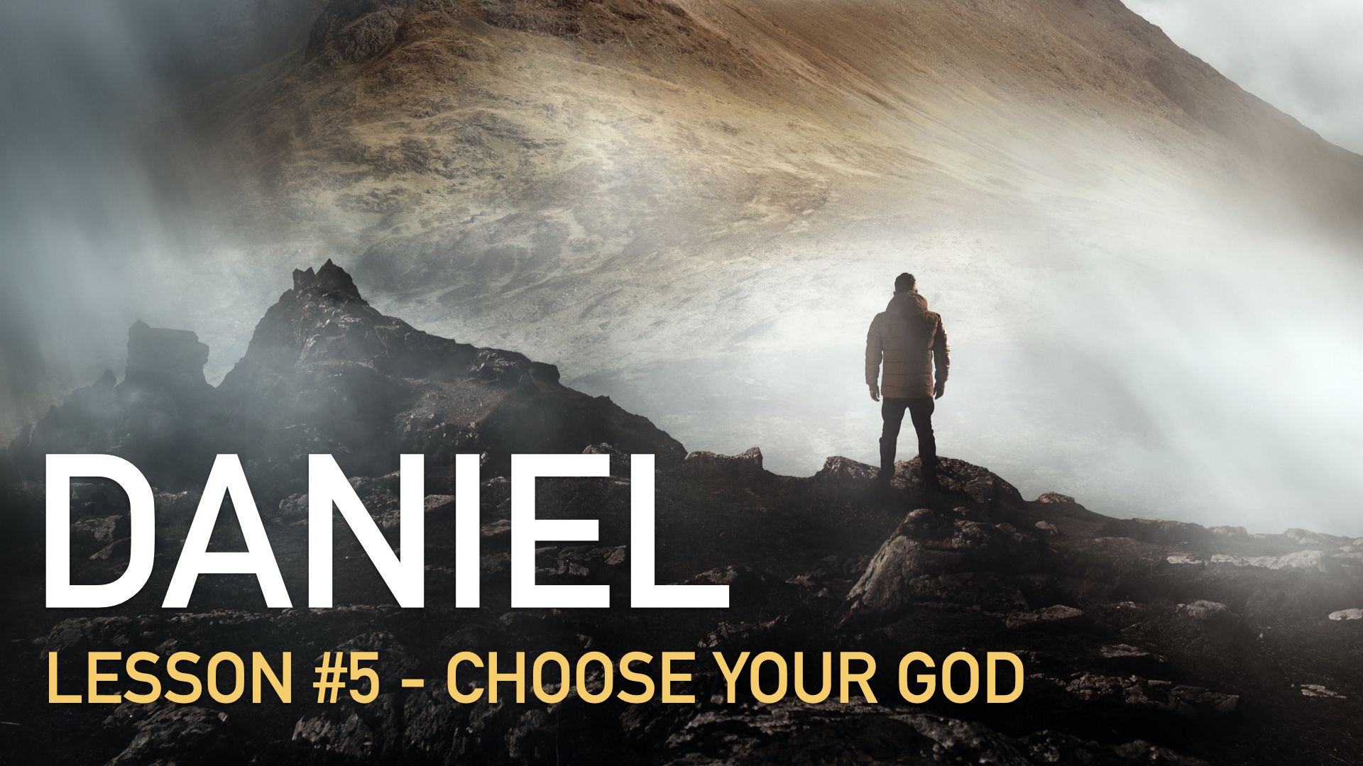 Daniel: Lesson #5 - Choose Your God