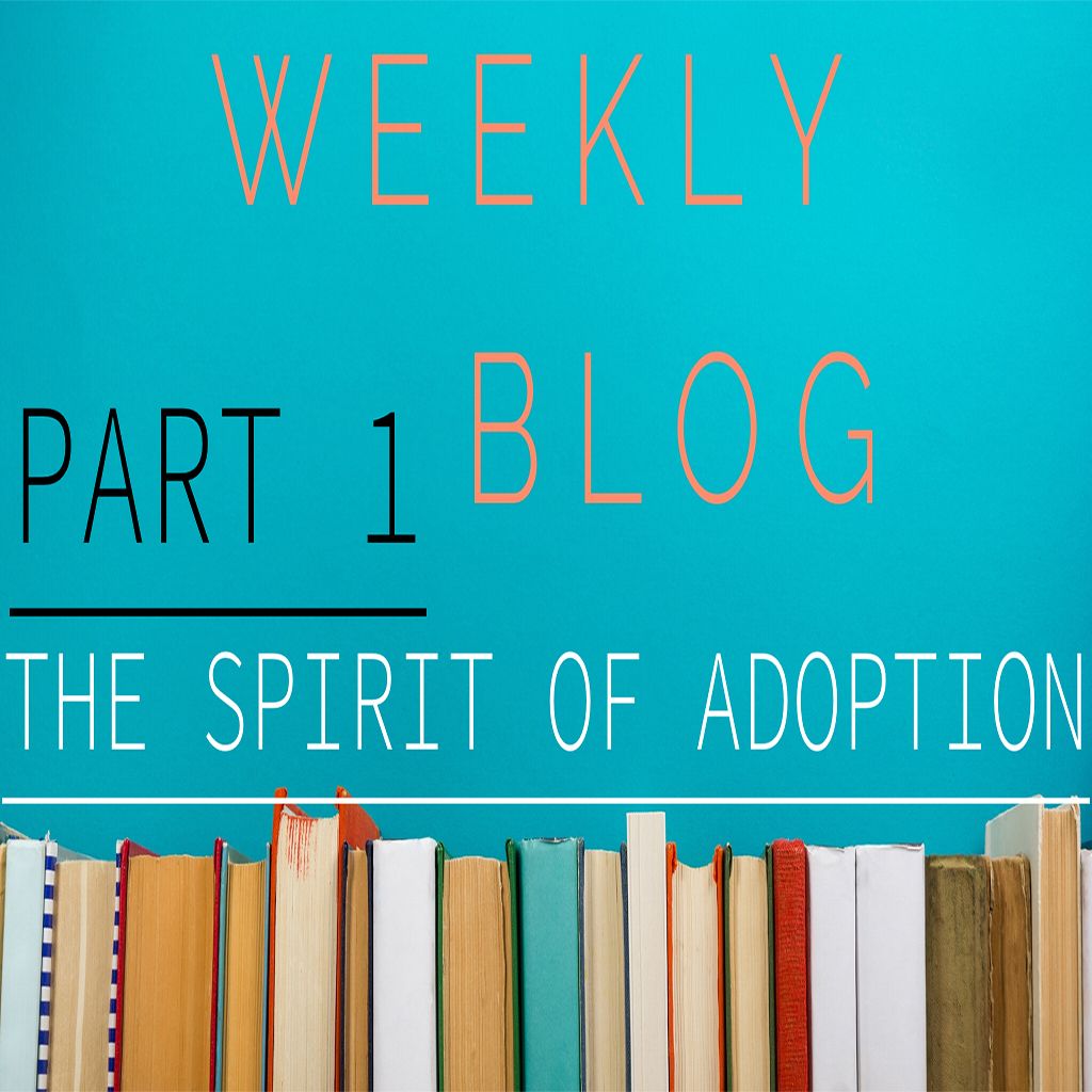 The Spirit of Adoption: Part 1 | Christian Fellowship Church