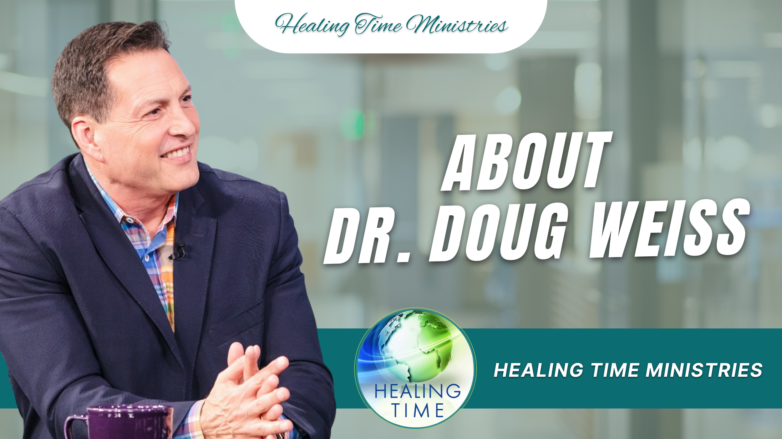 Healing Time Ministries - About Dr. Doug