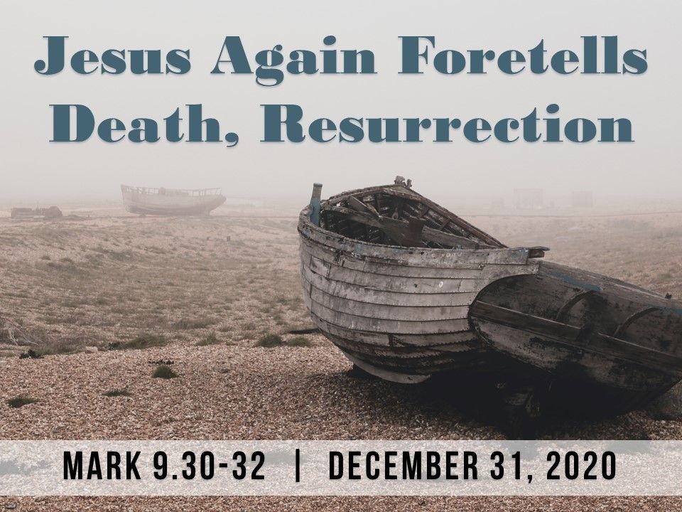 Jesus Again Foretells Death, Resurrection | Bella Vista Community Church